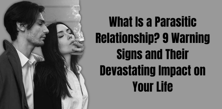 What Is a Parasitic Relationship? 9 Warning Signs and Their Devastating ...