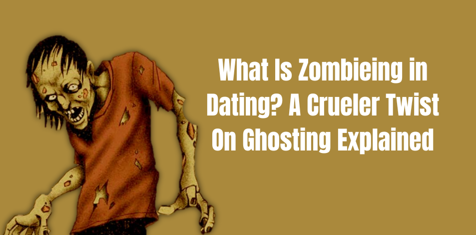 What Is Zombieing in Dating? A Crueler Twist On Ghosting Explained