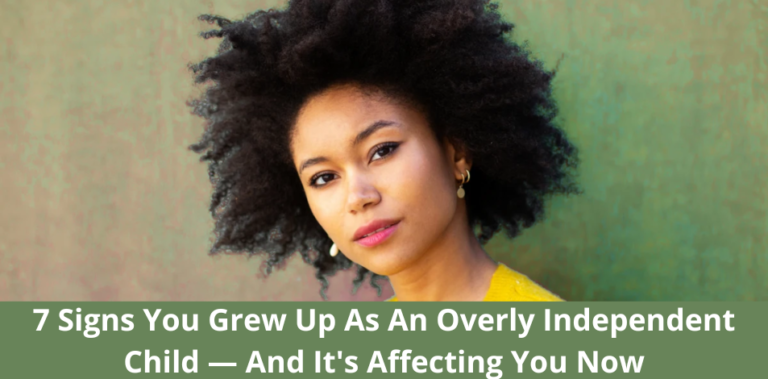 7 Signs You Grew Up As An Overly Independent Child — And It's Affecting ...