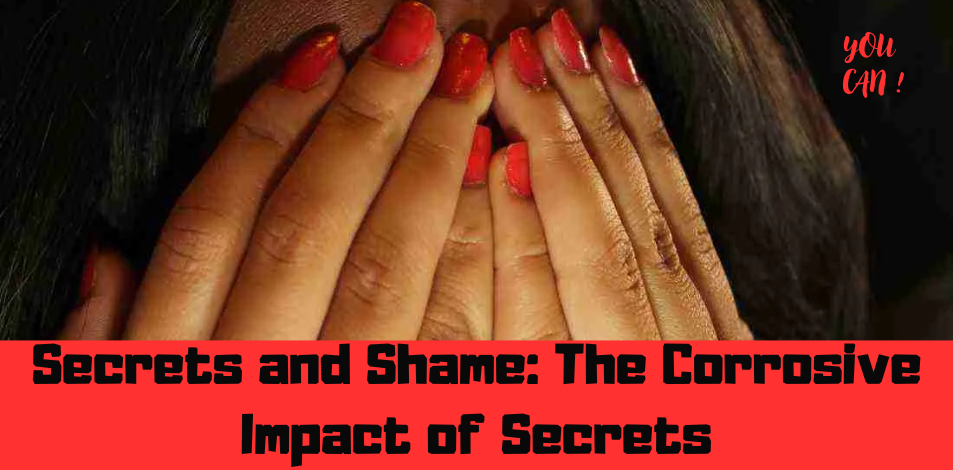 Secrets and Shame: The Corrosive Impact of Secrets | YOUCAN