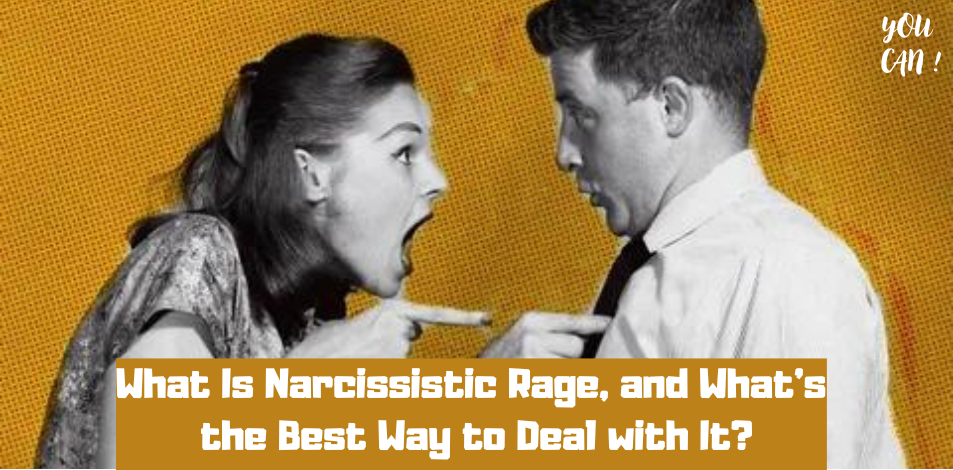 What Is Narcissistic Rage, and What’s the Best Way to Deal with It ...